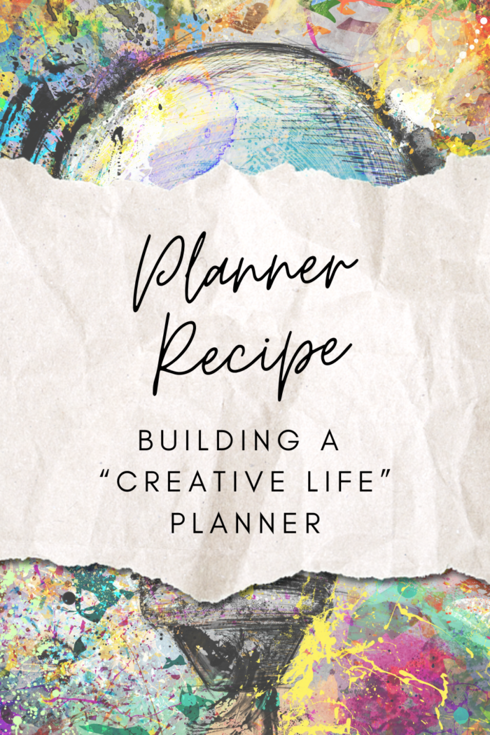 Planner Recipe: Building the Perfect Creative Life Planner - The ...