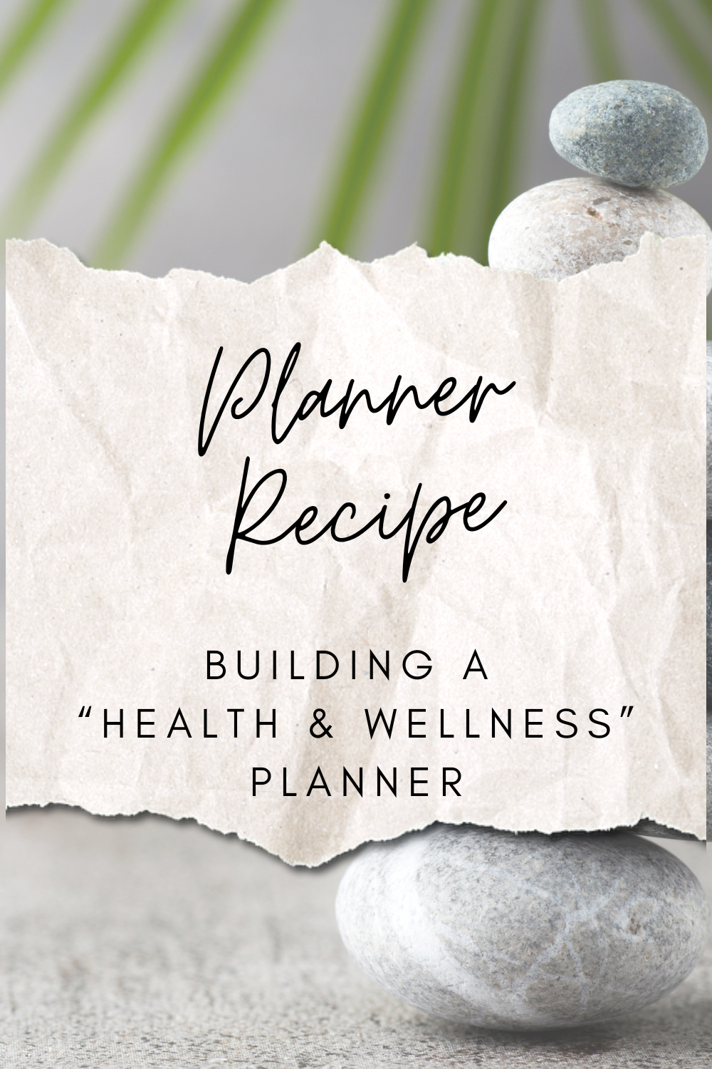 Planner Recipe: Building the Perfect Health and Wellness Planner - The ...